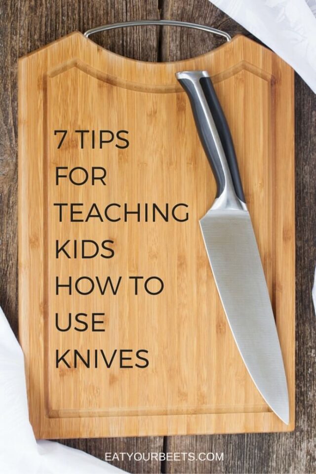 Best Knife Safety Tips For Kids - Eat Your Beets