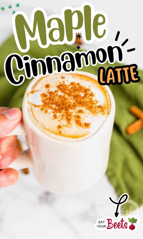 Easy Maple Cinnamon Latte Recipe - Eat Your Beets