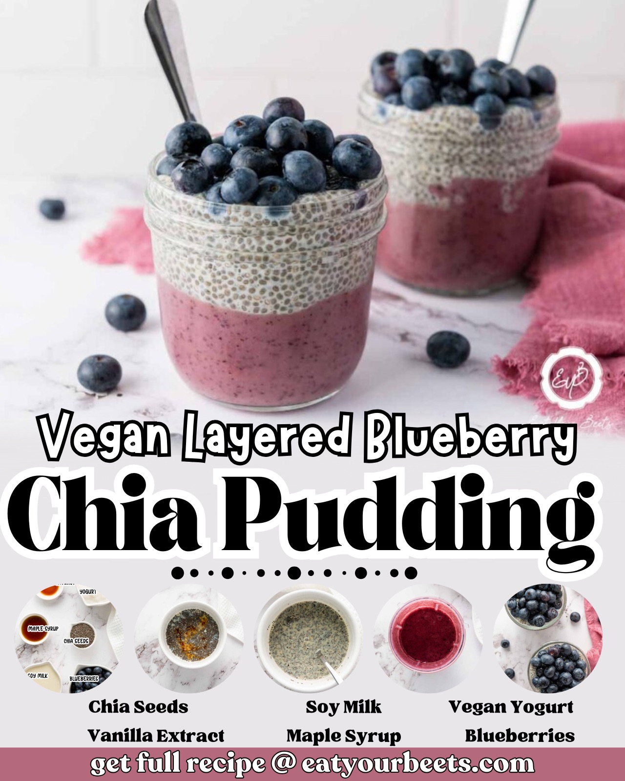 Layered Blueberry Chia Pudding (Vegan) - Eat Your Beets